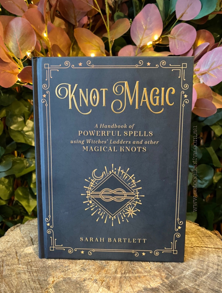 Knot Magic - A handbook of spells using witches ladders and other magi ...
